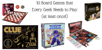 10 Board Games that Every Geek Needs to Play (at least once!)