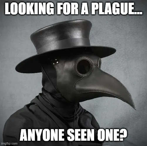 A Collection Of The Very Best Plague Memes