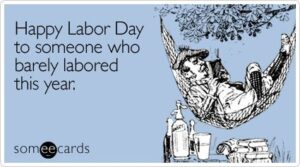 A Collection Of The Best Labor Day Memes