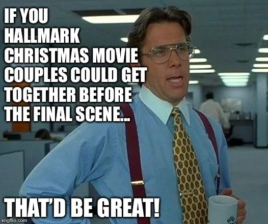 A Collection Of The Funniest Hallmark Channel Holiday Movie Memes